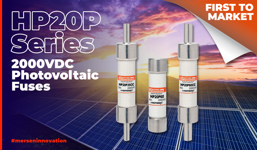 First to Market: Mersen's 2000VDC HP20P Photovoltaic Fuse Series | Mersen